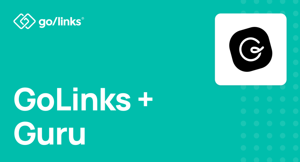 The GoLinks® Blog - A Deep Dive Into Knowledge Management Tools: Guru